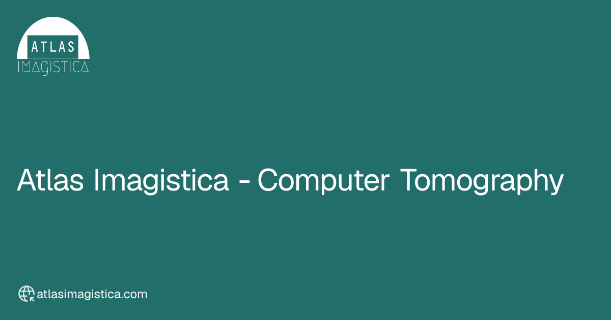 Atlas Imagistica - Computer Tomography